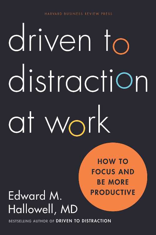タイトル: Driven to Distraction at Work: How to Focus and Be More Productive著者: Ned Hallowell出版社: Harvard Business Review Pr...