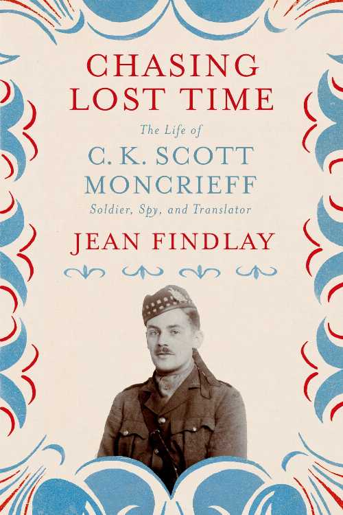 タイトル: Chasing Lost Time: The Life of C. K. Scott Moncrieff: Soldier, Spy, and Translator著者: Jean Findlay出版社: Farrar, Str...