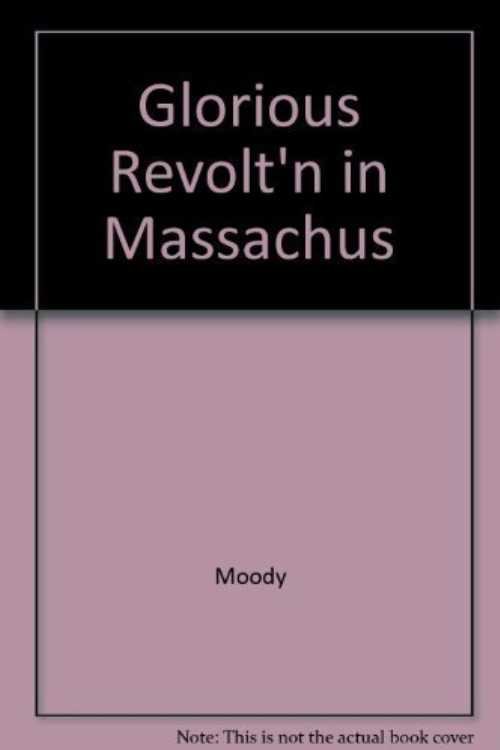 タイトル: The Glorious Revolution in Massachusetts: Selected Documents, 1689-1692著者: Richard Clive Moody, Robert E.; Simmons...