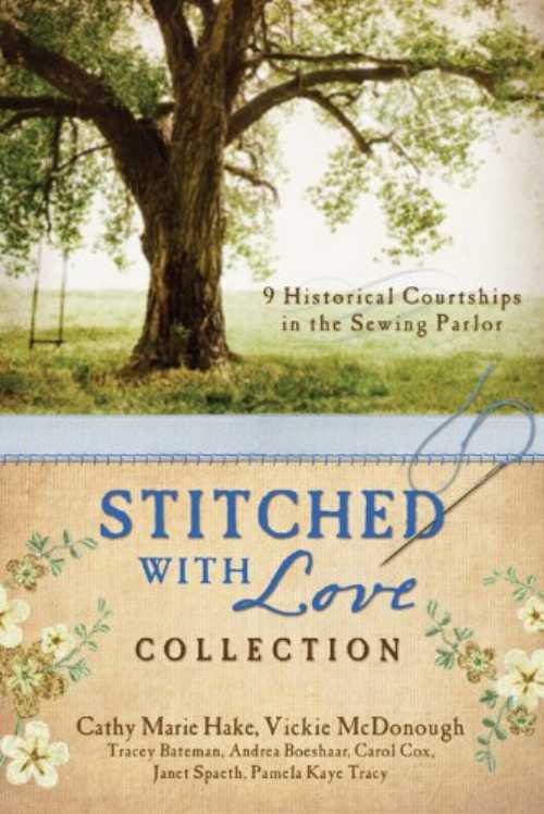 タイトル: Stitched with Love Collection: 9 Historical Courtships of Lives Pieced Together with Seamless Love著者: Cathy Marie ...