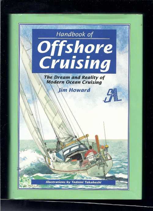 タイトル: Handbook of Offshore Cruising: The Dream and Reality of Modern Ocean Sailing著者: Jim Howard出版社: Sheridan House出版日: ...