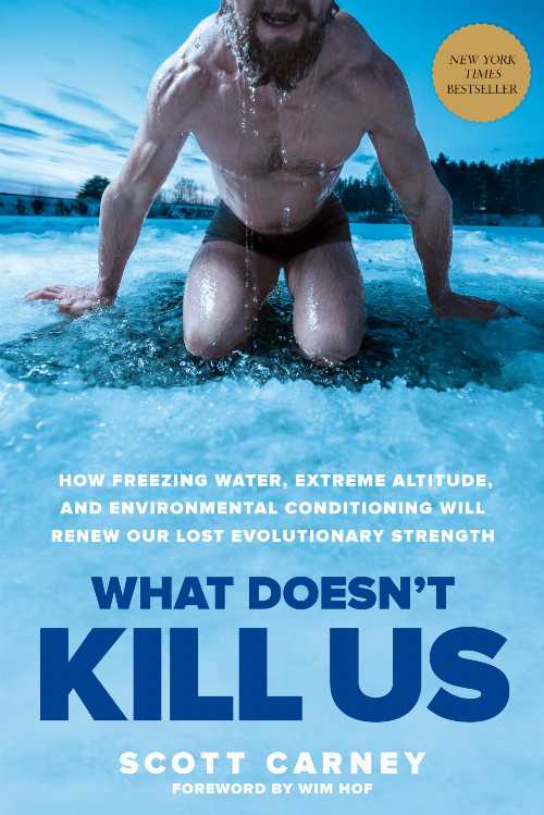 タイトル: What Doesn't Kill Us: How Freezing Water, Extreme Altitude, and Environmental Conditioning Will Renew Our Lost Evo...