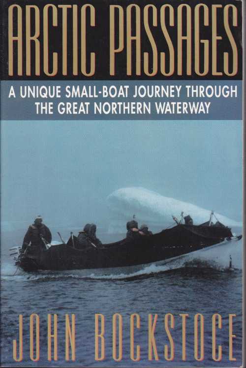 タイトル: Arctic Passages: A Unique Small-Boat Journey Through the Great Northern Waterway (Quill)著者: John Bockstoce出版社: Qui...