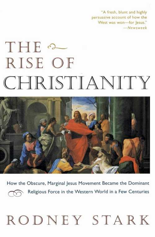 タイトル: Rise of Christianity: How the Obscure, Marginal Jesus Movement Became the Dominant Religious Force in the Western ...