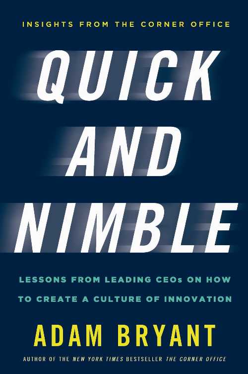タイトル: Quick and Nimble: Lessons from Leading CEOs on How to Create a Culture of Innovation著者: Adam Bryant出版社: Times Book...