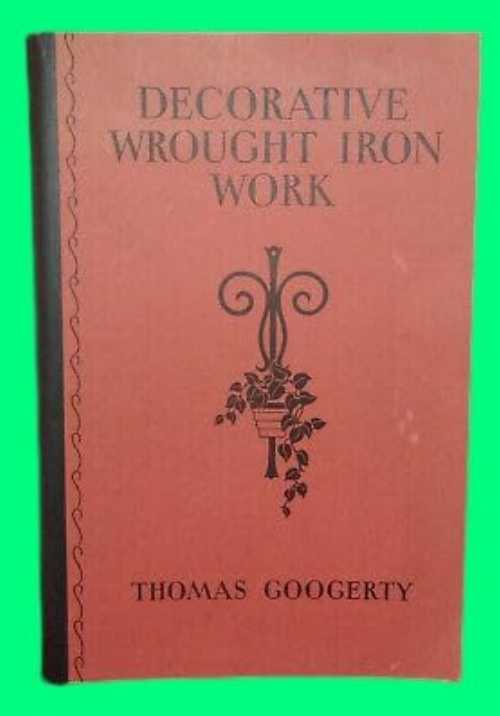 タイトル: Collectible Thomas Googerty DECORATIVE WROUGHT IRON WORK First edition 1937 Illustrated著者: Thomas Googerty出版社: Gen...