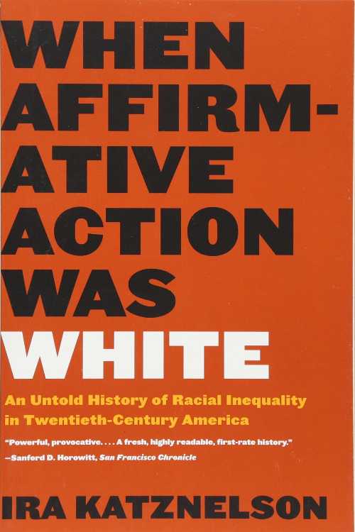 タイトル: When Affirmative Action Was White: An Untold History of Racial Inequality in Twentieth-Century America著者: Ira Katz...