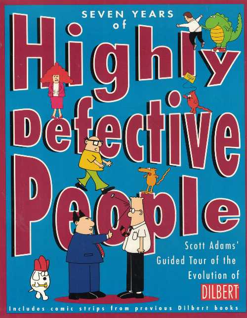 タイトル: Seven Years of Highly Defective People: Scott Adams' Guided Tour of the Evolution of Dilbert Volume 10著者: Scott Ad...