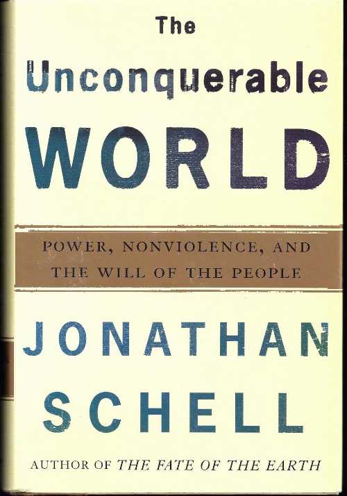 タイトル: Unconquerable World: Power, Nonviolence, and the Will of the People著者: Jonathan Schell出版社: Metropolitan Books出版日: ...