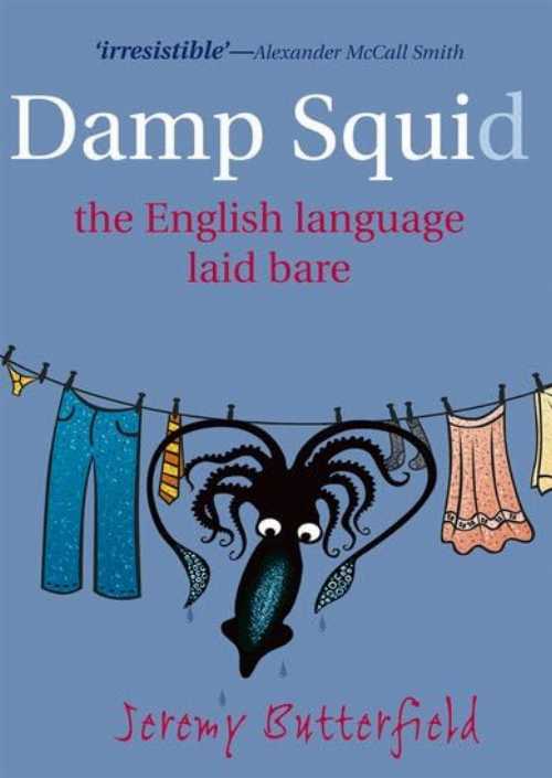 タイトル: Damp Squid: The English Language Laid Bare著者: Jeremy Butterfield出版社: Oxford University Press出版日: 2008年12月13日古本ほぼ新品...