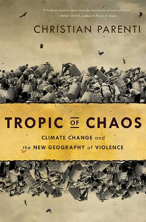 タイトル: Tropic of Chaos: Climate Change and the New Geography of Violence著者: Christian Parenti出版社: Bold Type Books出版日: 201...