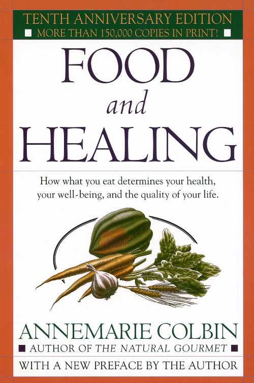 タイトル: Food and Healing: How What You Eat Determines Your Health, Your Well-Being, and the Quality of Your Life (Annivers...