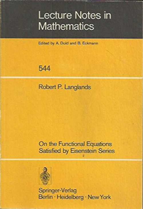 タイトル: On the Functional Equations Satisfied by Eisenstein Series著者: Robert P Langlands出版社: Springer-Verlag出版日: 1976年01月0...