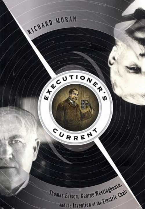 タイトル: Executioner's Current: Thomas Edison, George Westinghouse, and the Invention of the Electric Chair著者: Richard Mora...