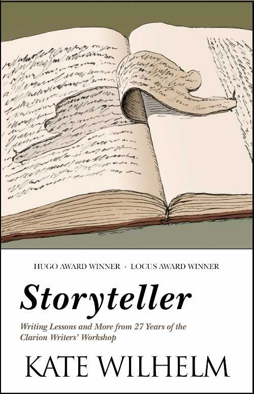 タイトル: Storyteller: Writing Lessons and More from 27 Years of the Clarion Writers' Workshop著者: Kate Wilhelm出版社: Small Bee...
