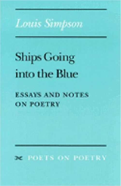 タイトル: Ships Going Into the Blue: Essays and Notes on Poetry著者: Louis Simpson出版社: University of Michigan Press出版日: 1994年1...