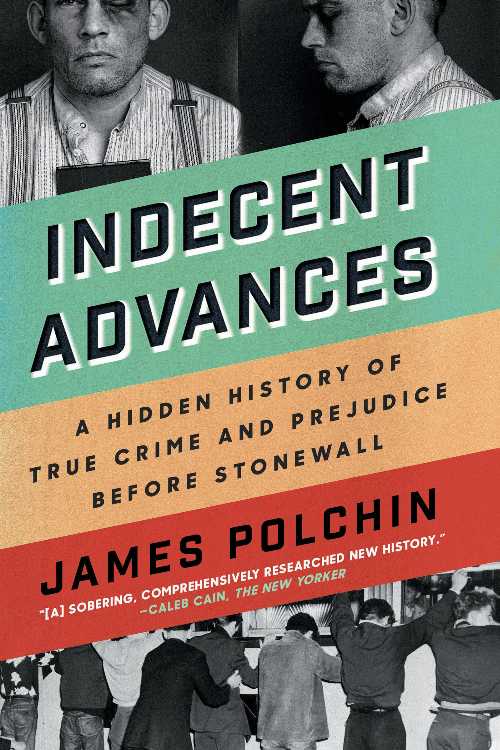 タイトル: Indecent Advances: A Hidden History of True Crime and Prejudice Before Stonewall著者: James Polchin出版社: Counterpoint...