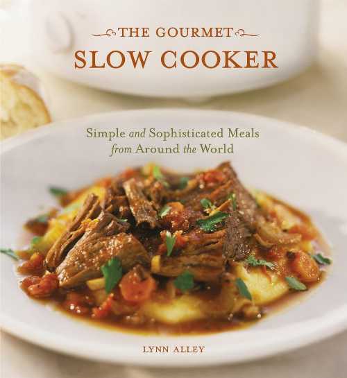 タイトル: Gourmet Slow Cooker: Simple and Sophisticated Meals from Around the World [A Cookbook]著者: Lynn Alley出版社: Ten Speed...