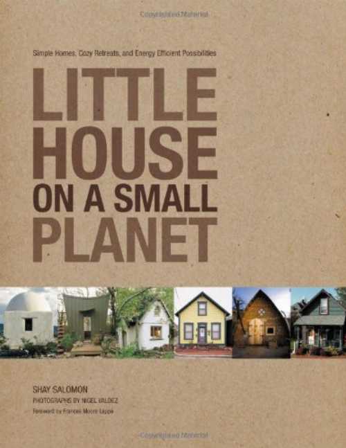 タイトル: Little House on a Small Planet: Simple Homes, Cozy Retreats, and Energy Efficient Possibilities著者: Shay Salomon出版社...