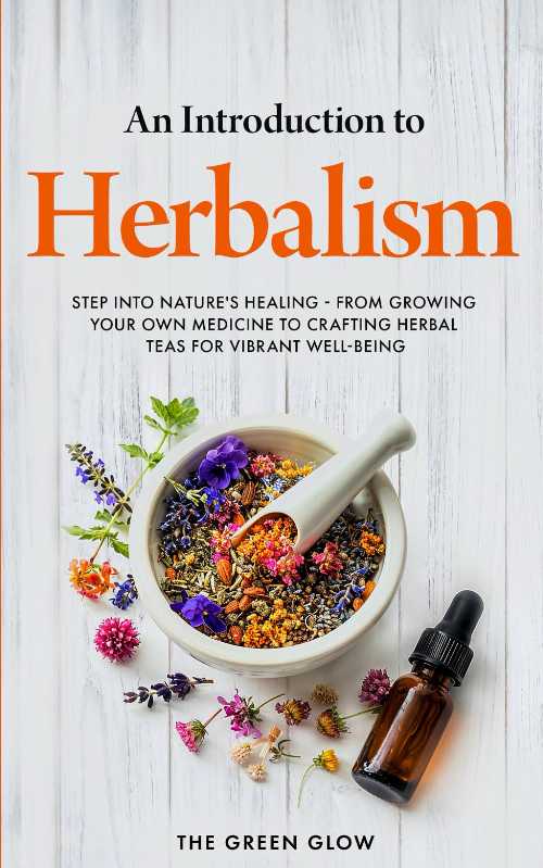 タイトル: Introduction to Herbalism: Step into Nature's Healing - From Growing Your Own Medicine to Crafting Herbal Teas for...
