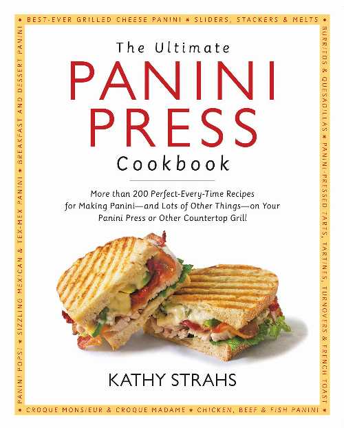 タイトル: Ultimate Panini Press Cookbook: More Than 200 Perfect-Every-Time Recipes for Making Panini - And Lots of Other Thi...