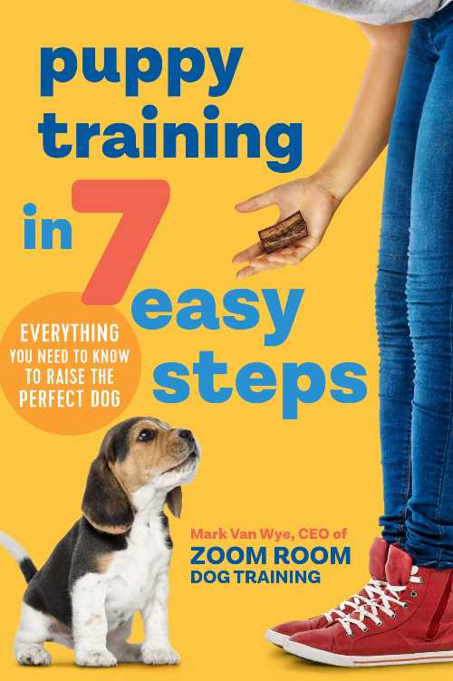 タイトル: Puppy Training in 7 Easy Steps: Everything You Need to Know to Raise the Perfect Dog著者: Zoom Room Dog Training出版社:...
