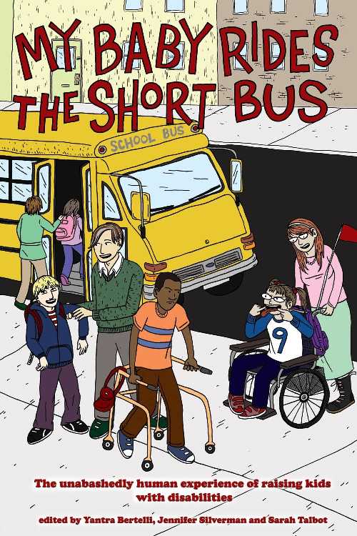 タイトル: My Baby Rides the Short Bus: The Unabashedly Human Experience of Raising Kids with Disabilities著者: Jennifer Silver...