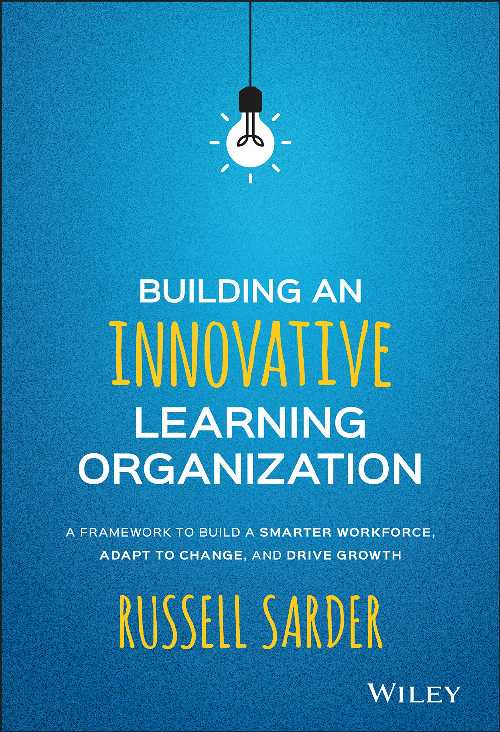 タイトル: Building an Innovative Learning Organization: A Framework to Build a Smarter Workforce, Adapt to Change, and Drive...