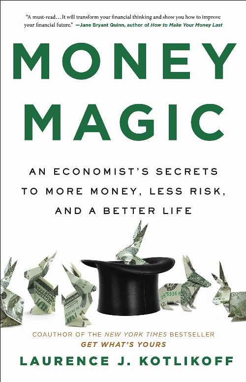 タイトル: Money Magic: An Economist's Secrets to More Money, Less Risk, and a Better Life著者: Laurence Kotlikoff出版社: Little, ...