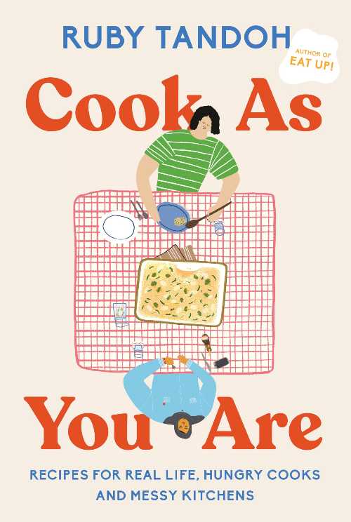 タイトル: Cook as You Are: Recipes for Real Life, Hungry Cooks, and Messy Kitchens: A Cookbook著者: Ruby Tandoh出版社: Knopf出版日: ...