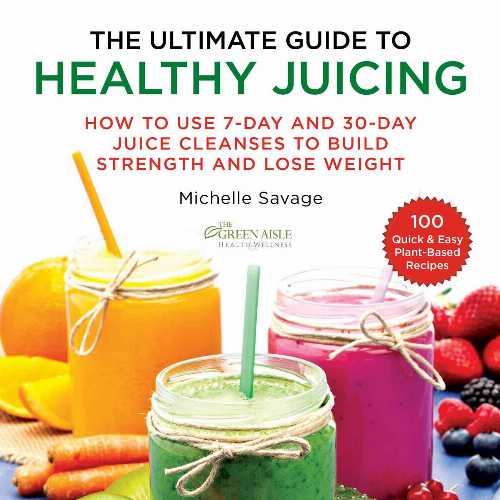 タイトル: Ultimate Guide to Healthy Juicing: How to Use 7-Day and 30-Day Juice Cleanses to Build Strength and Lose Weight著者:...