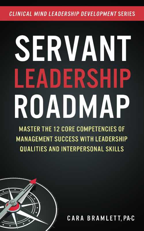 タイトル: Servant Leadership Roadmap: Master the 12 Core Competencies of Management Success with Leadership Qualities and In...
