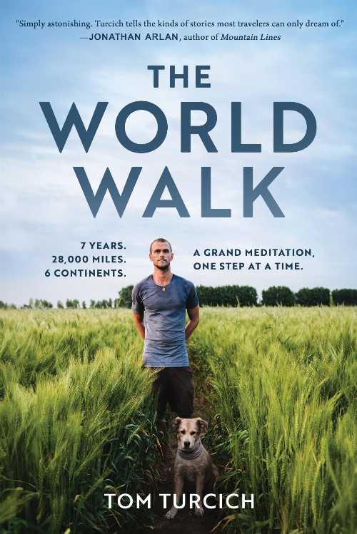 タイトル: World Walk: 7 Years. 28,000 Miles. 6 Continents. a Grand Meditation, One Step at a Time.著者: Tom Turcich出版社: Skyhor...