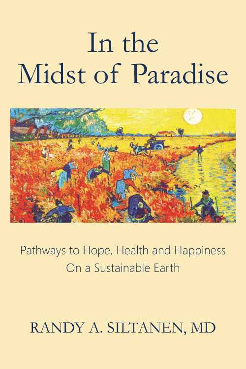 タイトル: In the Midst of Paradise: Pathways to Hope, Health and Happiness on a Sustainable Earth著者: Randy A Siltanen出版社: Ra...