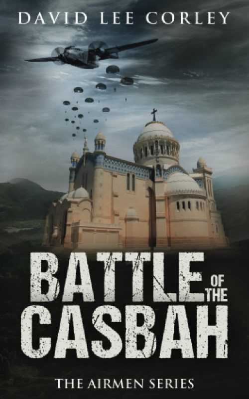 タイトル: Battle of the Casbah: A Historical War Novel著者: David Lee Corley出版社: Independently published出版日: 2019年06月20日古本ほぼ新品...