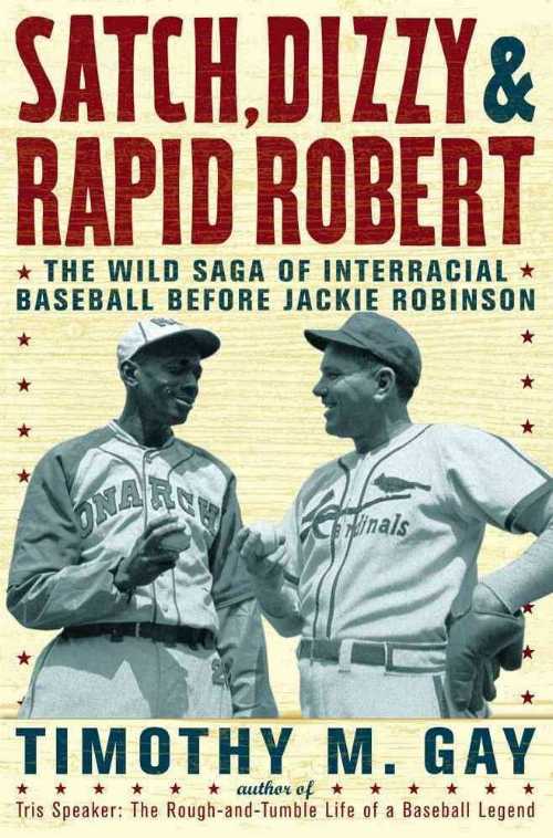 タイトル: Satch, Dizzy, and Rapid Robert: The Wild Saga of Interracial Baseball Before Jackie Robinson著者: Timothy Gay出版社: Si...