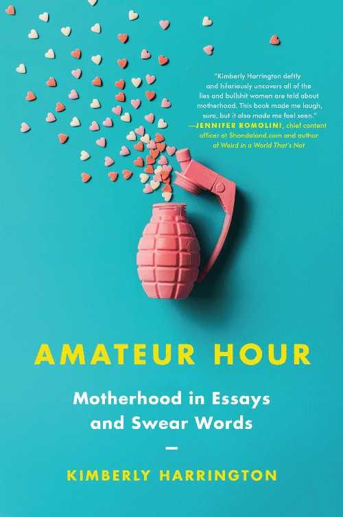 タイトル: Amateur Hour: Motherhood in Essays and Swear Words著者: Kimberly Harrington出版社: Perennial出版日: 2018年05月01日古本非常に良い。端が少...