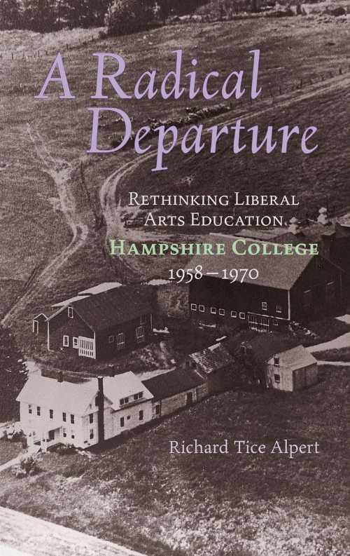 タイトル: A Radical Departure: Rethinking Liberal Arts Education, Hampshire College 1958-1970著者: Richard Tice Alpert出版社: Lev...