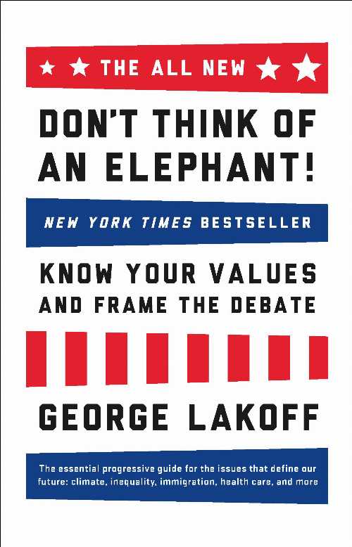 タイトル: All New Don't Think of an Elephant!: Know Your Values and Frame the Debate著者: George Lakoff出版社: Chelsea Green出版日: ...