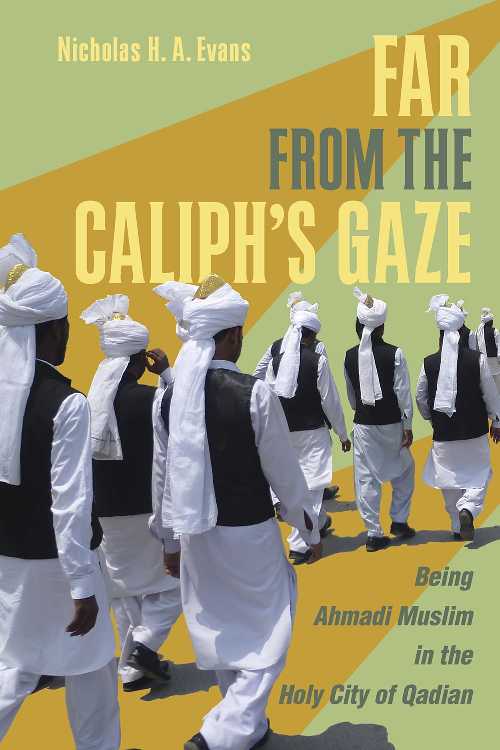 タイトル: Far from the Caliph's Gaze: Being Ahmadi Muslim in the Holy City of Qadian著者: Nicholas H a Evans出版社: Cornell Unive...