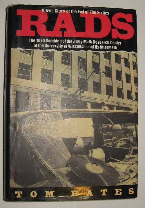 タイトル: Rads: The 1970 Bombing of the Army Math Research Center at the University of Wisconsin and Its Aftermath著者: Tom Ba...