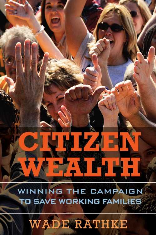 タイトル: Citizen Wealth: Winning the Campaign to Save Working Families著者: Wade Rathke出版社: Berrett-Koehler Publishers出版日: 20...