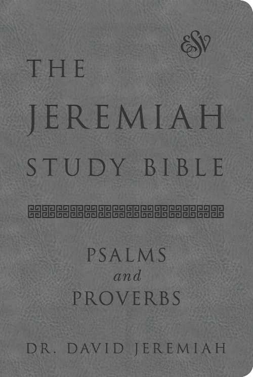 タイトル: Jeremiah Study Bible, Esv, Psalms and Proverbs (Gray): What It Says. What It Means. What It Means for You.著者: Davi...