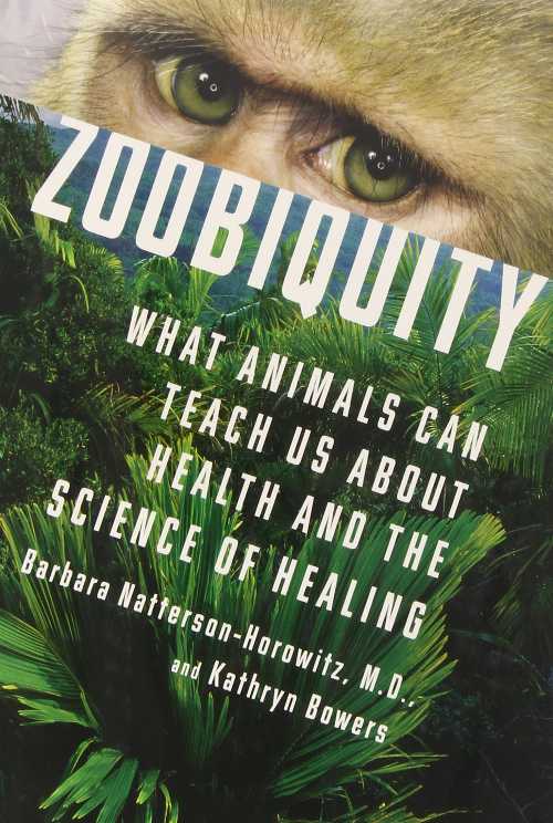 タイトル: Zoobiquity: What Animals Can Teach Us About Health and the Science of Healing著者: Kathryn Natterson-Horowitz, Barba...