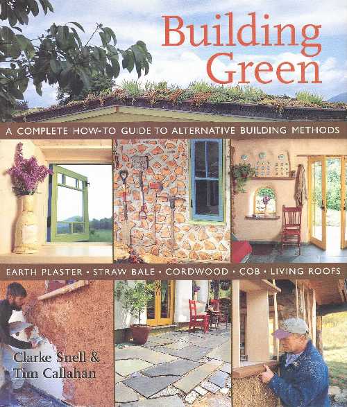 タイトル: Building Green: A Complete How-To Guide to Alternative Building Methods: Earth Plaster, Straw Bale, Cordwood, Cob,...