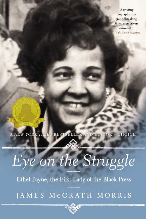 タイトル: Eye on the Struggle: Ethel Payne, the First Lady of the Black Press著者: James McGrath Morris出版社: Amistad出版日: 2017年0...
