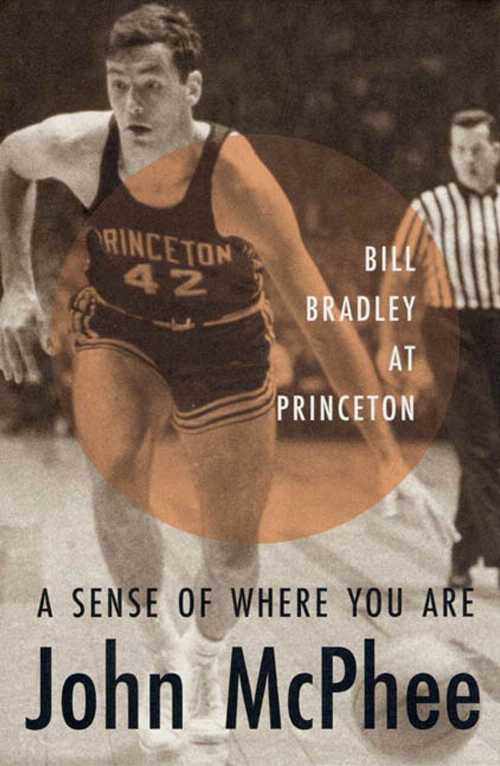 タイトル: Sense of Where You Are: Bill Bradley at Princeton (Revised)著者: John McPhee出版社: Farrar, Straus and Giroux出版日: 1999年...