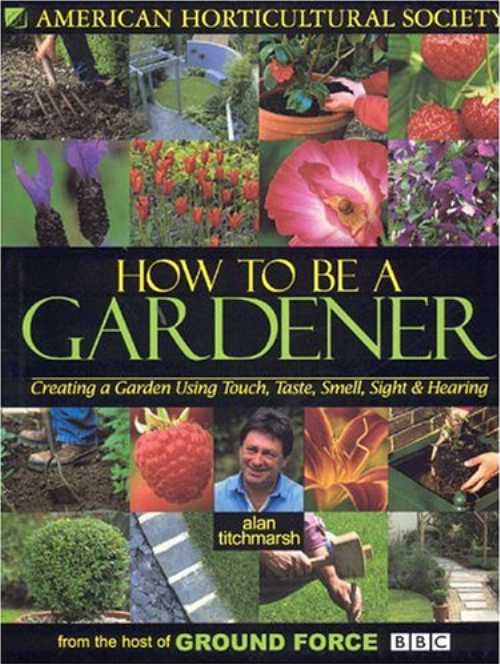 タイトル: How to Be a Gardener: Creating a Garden Using Touch, Taste, Smell, Sight & Hearing著者: Alan Titchmarsh出版社: Hylas Pu...