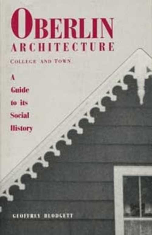タイトル: Oberlin Architecture, College and Town: A Guide to its Social History著者: Blodgett出版社: The Kent State University Pr...