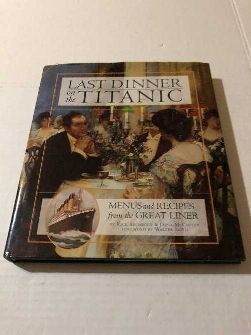 タイトル: Last Dinner on the Titanic Menus and Recipes from the Great Liner著者: Rick Archbold出版社: Hachette / Hyperion出版日: 199...